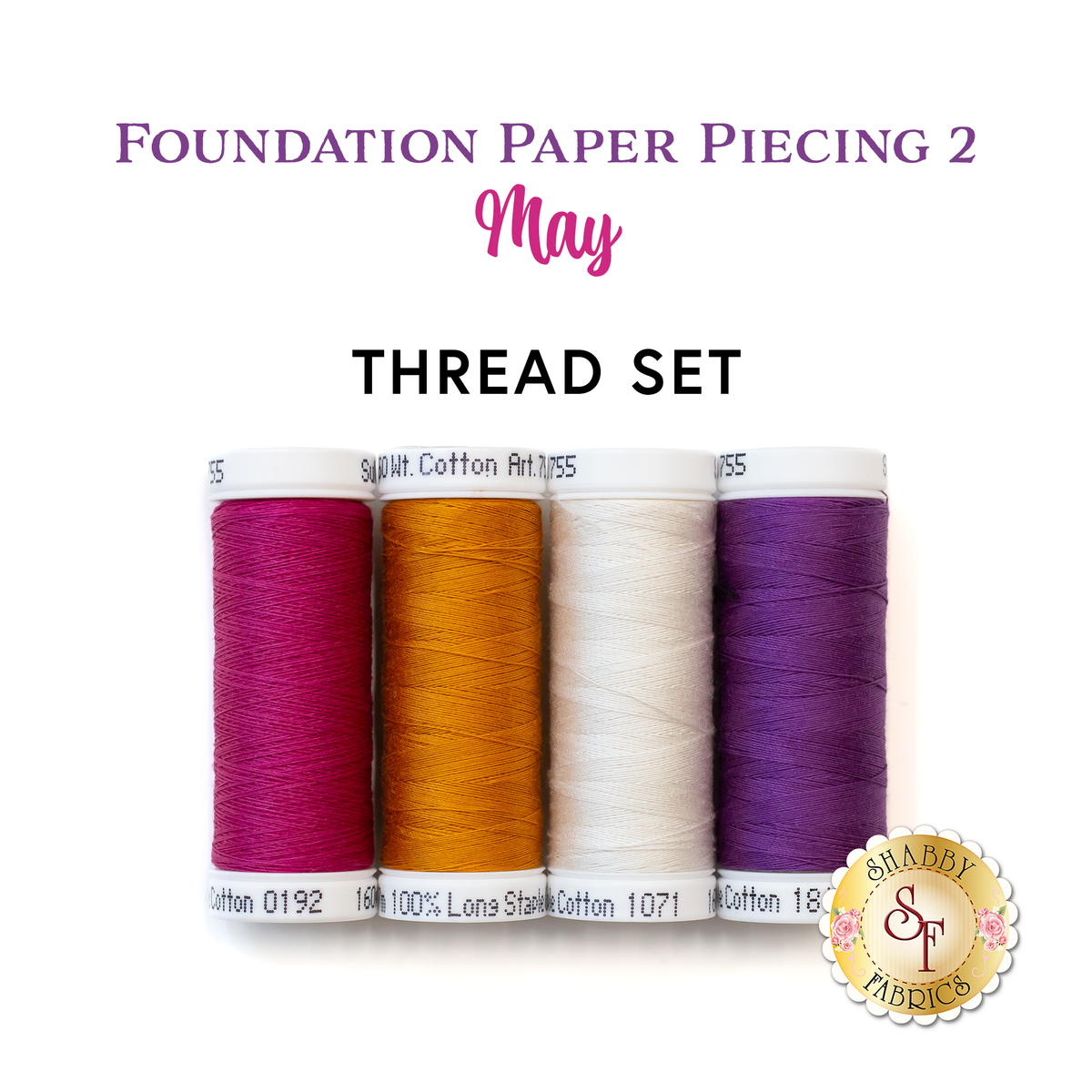 Foundation Paper Piecing Series 2 - May - 4pc Thread Set | Shabby Fabrics